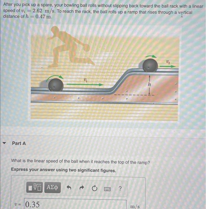 Solved After you pick up a spare, your bowling ball rolls | Chegg.com
