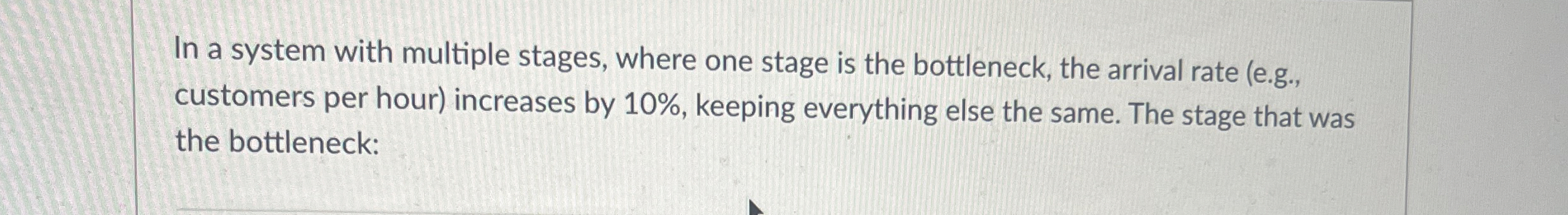 Solved In a system with multiple stages, where one stage is | Chegg.com