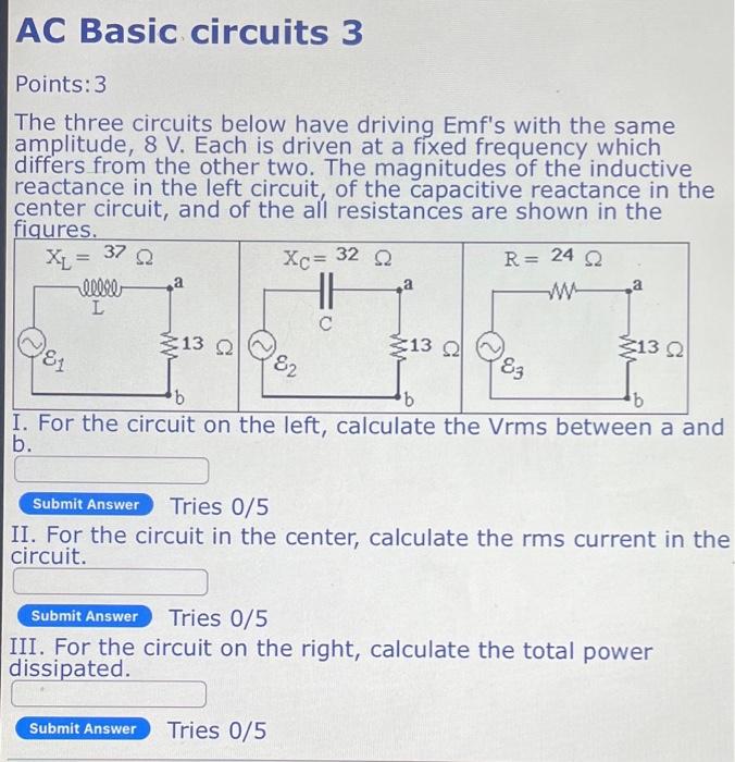 Solved The three circuits below have driving Emf's with the | Chegg.com