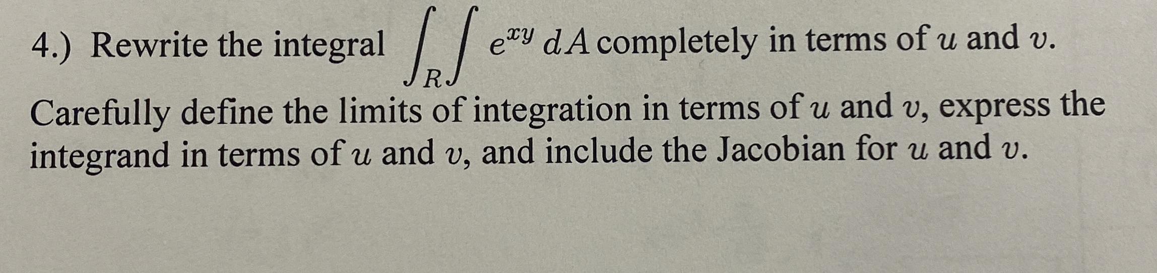 4.) ﻿Rewrite the integral ∫R﻿∫﻿﻿exydA ﻿completely in | Chegg.com