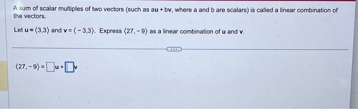 Solved A sum of scalar multiples of two vectors (such as au | Chegg.com