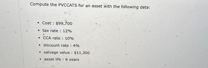 Solved Compute the PVCCATS for an asset with the following | Chegg.com