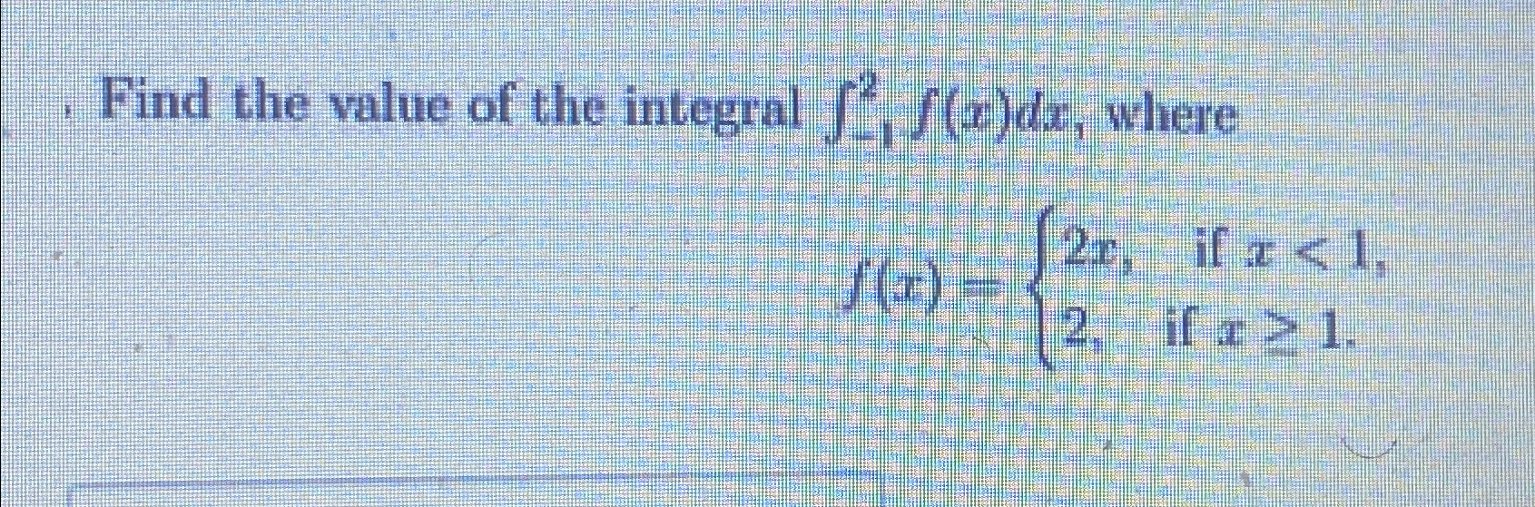 Solved Find the value of the integral ∫-12f(x)dx, | Chegg.com