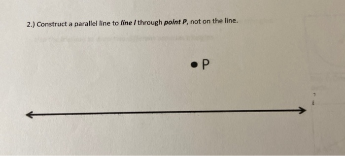 Solved 2.) Construct a parallel line to line / through point | Chegg.com