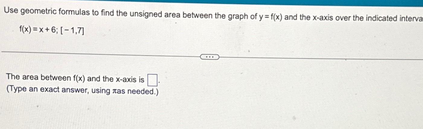 Solved Use geometric formulas to find the unsigned area | Chegg.com
