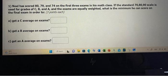 Solved 1) Noel has scored 80,79 , and 74 on the first three | Chegg.com