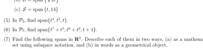 Solved (c) S=span{t,14} (5) In P5, find span{t4,t2,t}. (6) | Chegg.com