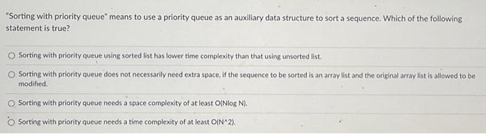 Solved "Sorting with priority queue" means to use a priority | Chegg.com