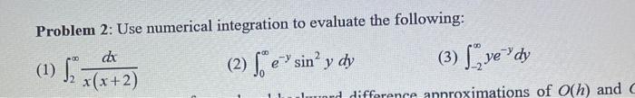 Solved Problem 2: Use numerical integration to evaluate the | Chegg.com