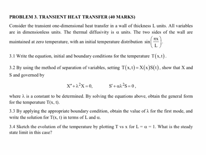Solved PROBLEM 3. TRANSIENT HEAT TRANSFER (40 MARKS) | Chegg.com