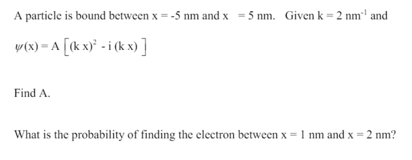 Solved A particle is bound between x=-5nm ﻿and x=5nm. ﻿Given | Chegg.com
