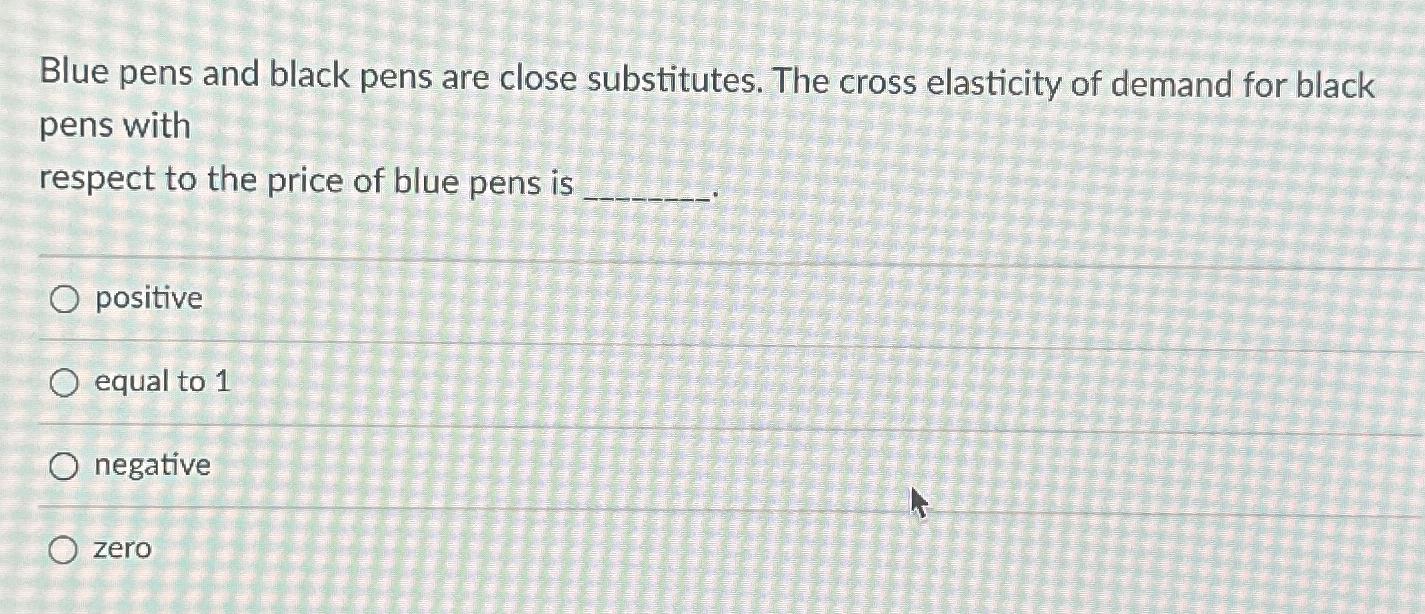 Solved Blue pens and black pens are close substitutes. The | Chegg.com