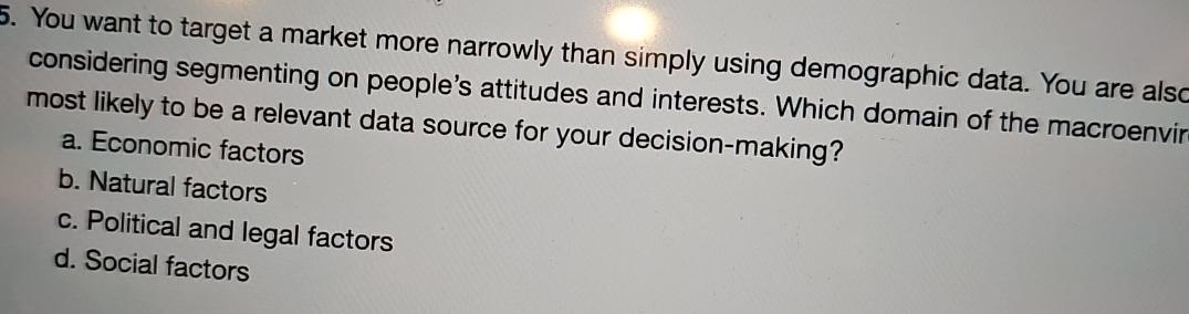 Solved You want to target a market more narrowly than simply | Chegg.com