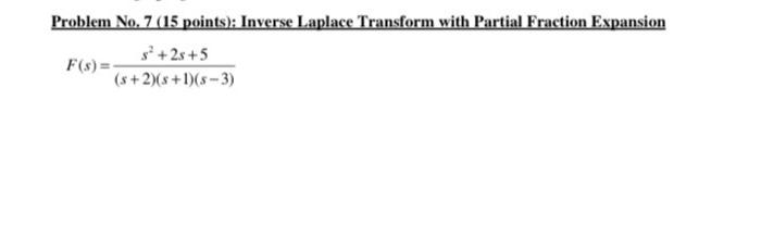 Solved Problem No, 7 (15 points): Inverse Laplace Transform | Chegg.com