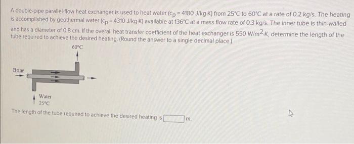 Solved A double pipe parallel-flow heat exchanger is used to | Chegg.com