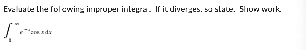 Solved Evaluate the following improper integral. If it | Chegg.com