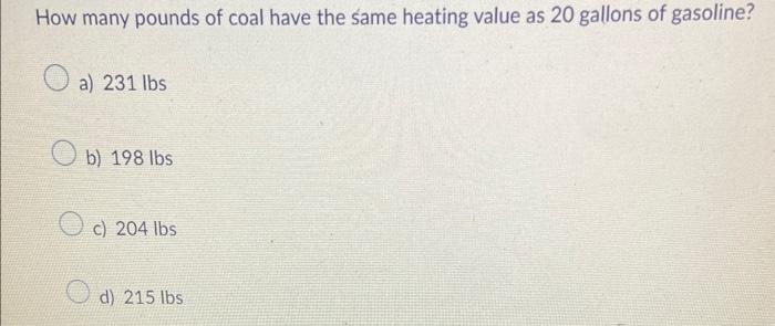 Solved How many pounds of coal have the same heating value | Chegg.com