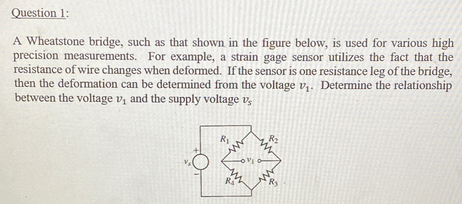 Solved Question 1:A Wheatstone bridge, such as that shown in | Chegg.com