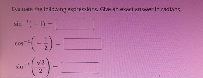 Solved Evaluate the following expressions. Give an exact | Chegg.com