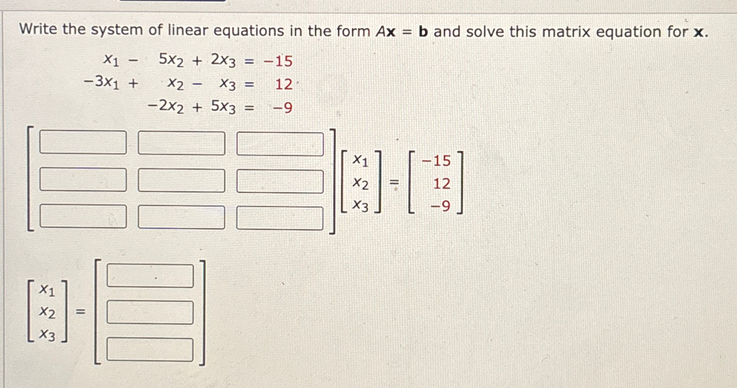 Solved Write the system of linear equations in the form Ax=b | Chegg.com