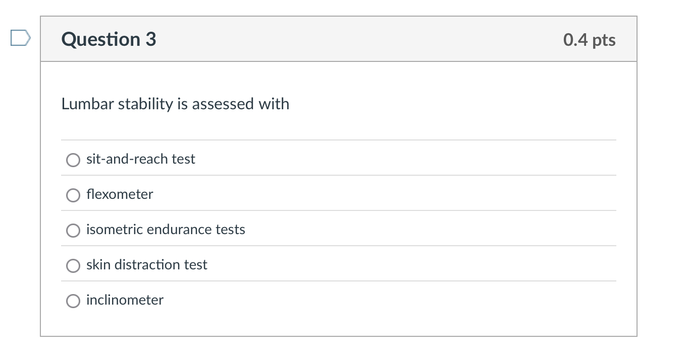 Solved Question 30.4 ﻿ptsLumbar stability is assessed | Chegg.com