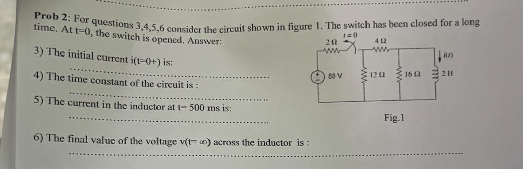 Solved Prob 2: For questions 3,4,5,6 ﻿consider the circuit | Chegg.com
