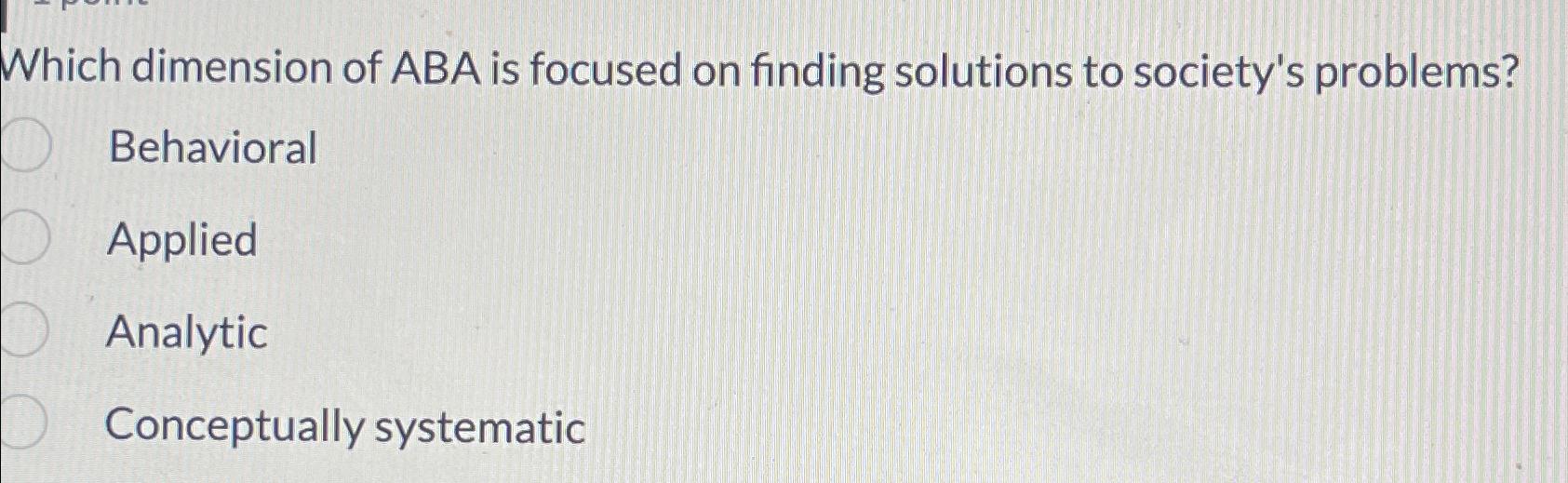 Solved Which dimension of ABA is focused on finding | Chegg.com