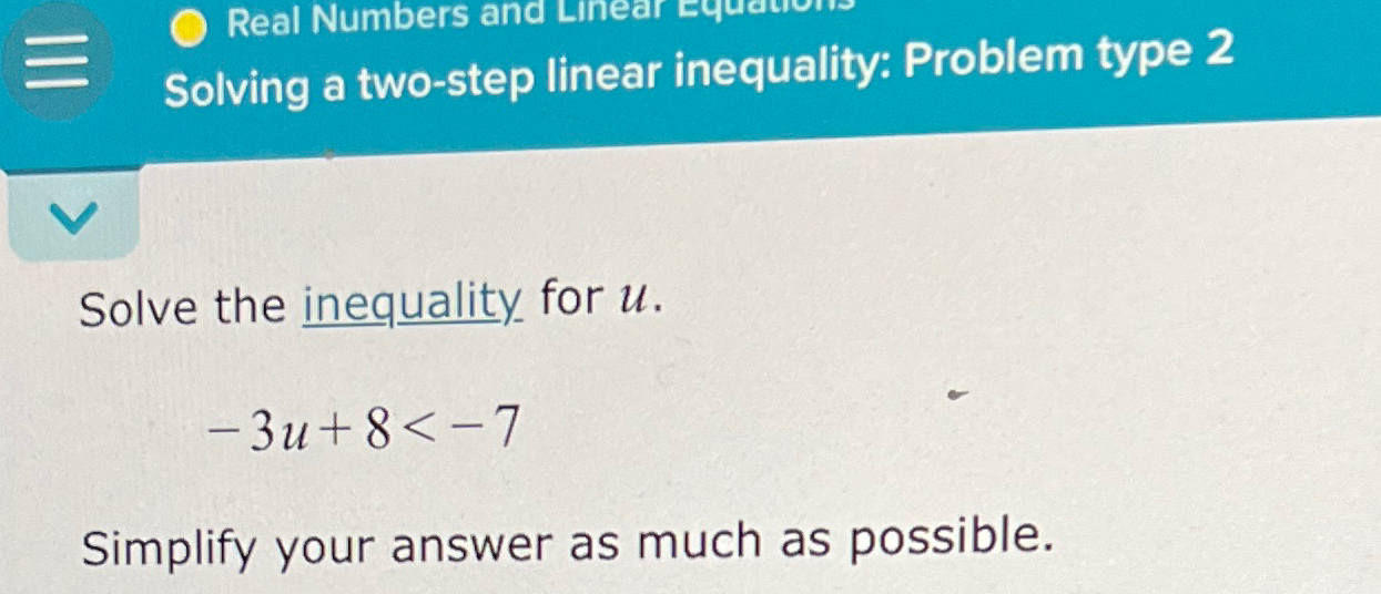 Solved Real Numbers andSolving a two-step linear inequality: | Chegg.com