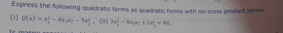 Solved Express the following quadratic forms as quadratic | Chegg.com