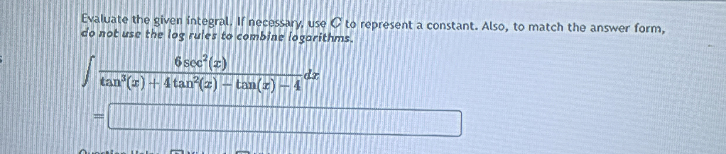 Solved Evaluate the given integral. If necessary, use C ﻿to | Chegg.com