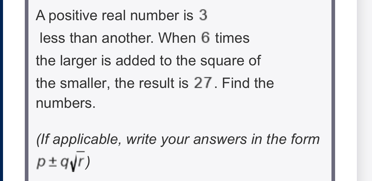 Solved A positive real number is 3 ﻿less than another. When | Chegg.com