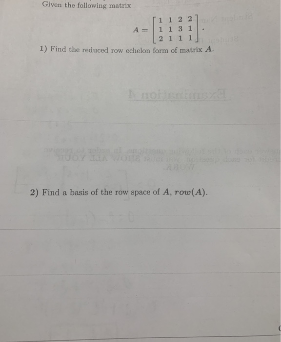 Solved Given the following matrix [1 1 2 21 A = 1 1 3 1 . 2 | Chegg.com