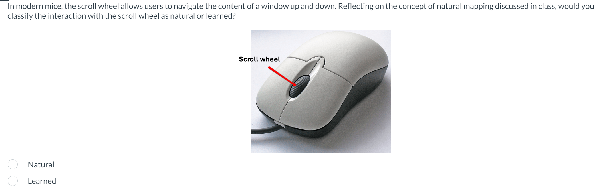 Solved In modern mice, the scroll wheel allows users to | Chegg.com