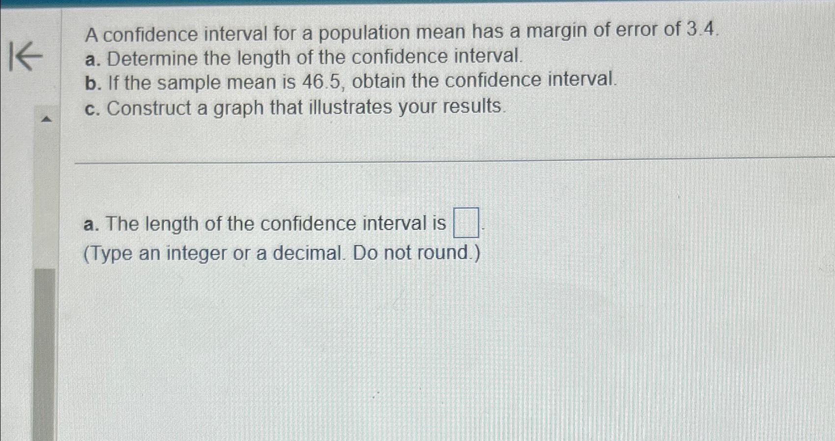 A confidence interval for a population mean has a | Chegg.com