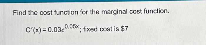 Solved Find The Cost Function For The Marginal Cost