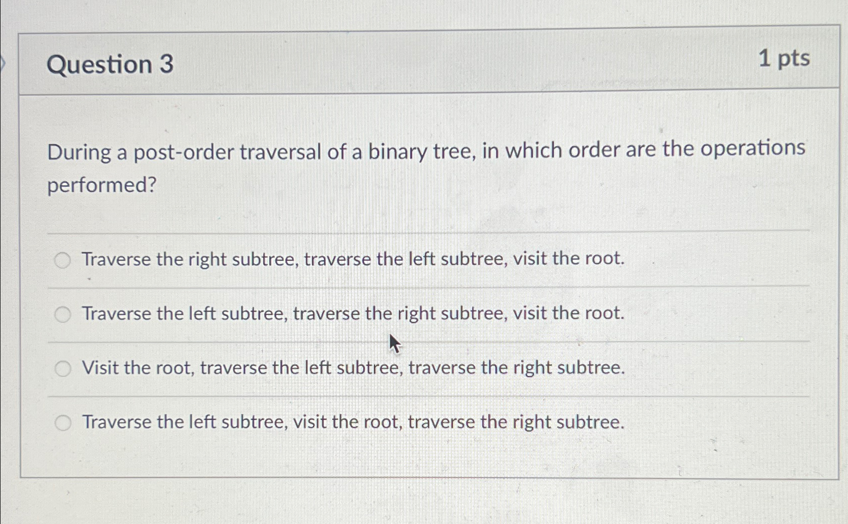 Solved Question 31ptsDuring a post-order traversal of a | Chegg.com
