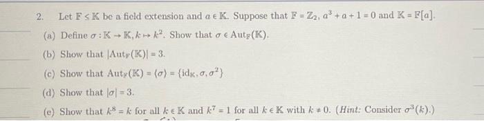 Solved 2. Let F⩽K be a field extension and a∈K. Suppose that | Chegg.com