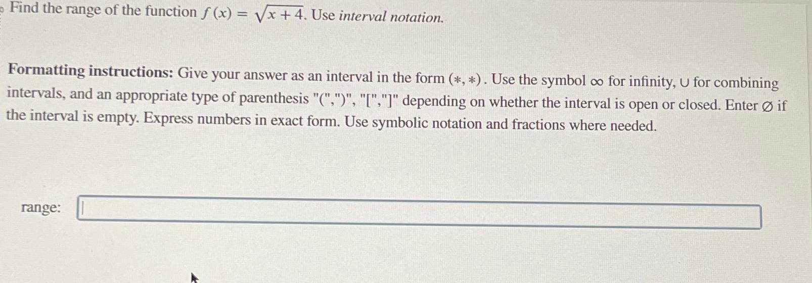 Solved Find the range of the function f(x)=x+42. ﻿Use | Chegg.com