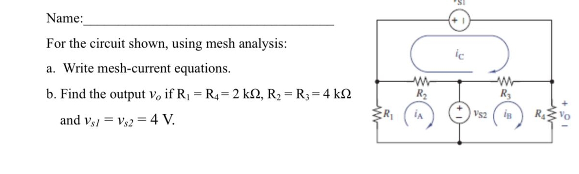 Solved Name: q,For the circuit shown, using mesh analysis:a. | Chegg.com