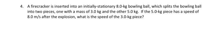 Solved 4. A firecracker is inserted into an | Chegg.com