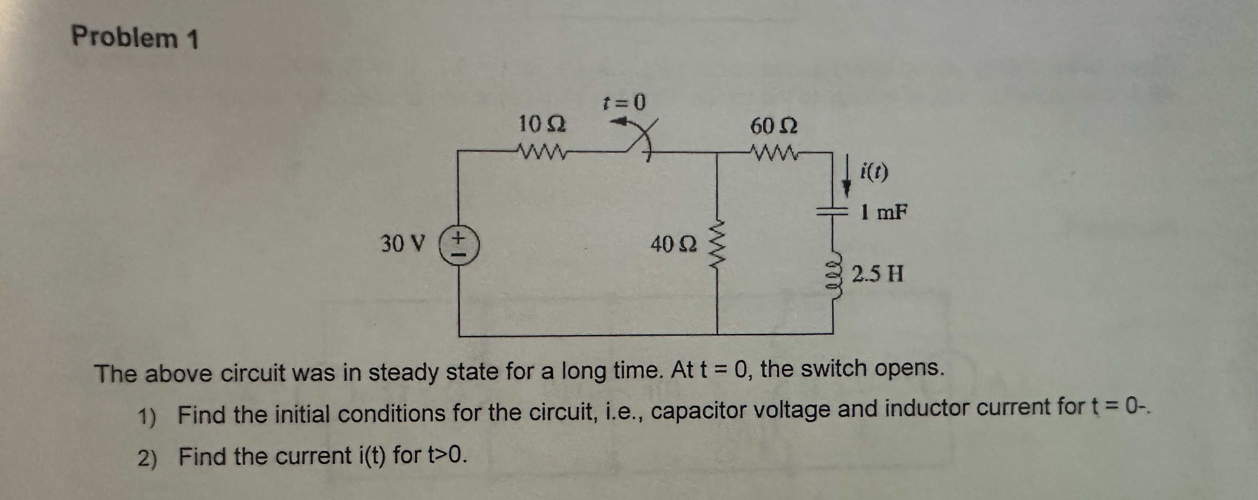 Solved Problem 1The above circuit was in steady state for a | Chegg.com