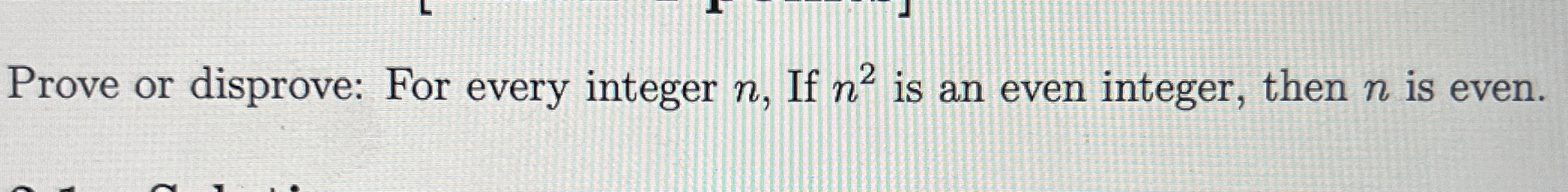 Solved Prove or disprove: For every integer n, ﻿If n2 ﻿is an | Chegg.com