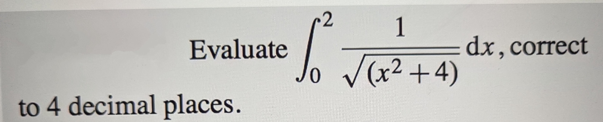 Solved Evaluate ∫021(x2+4)2dx, ﻿correct to 4 ﻿decimal | Chegg.com