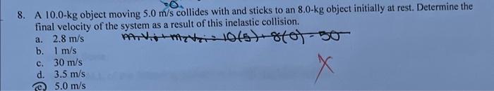 Solved 8 A 10 0−kg Object Moving 5 0 M S Collides With And