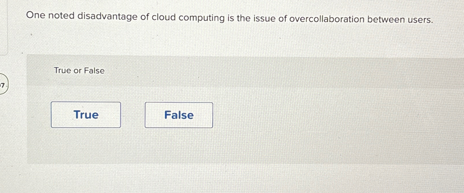 Solved One noted disadvantage of cloud computing is the | Chegg.com