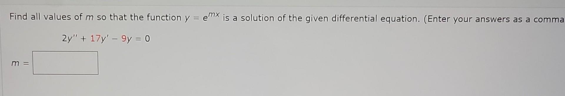 Solved Find all values of m so that the function y=emx is a | Chegg.com