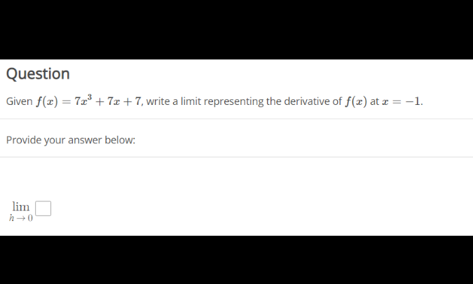 Solved QuestionGiven f(x)=7x3+7x+7, ﻿write a limit | Chegg.com