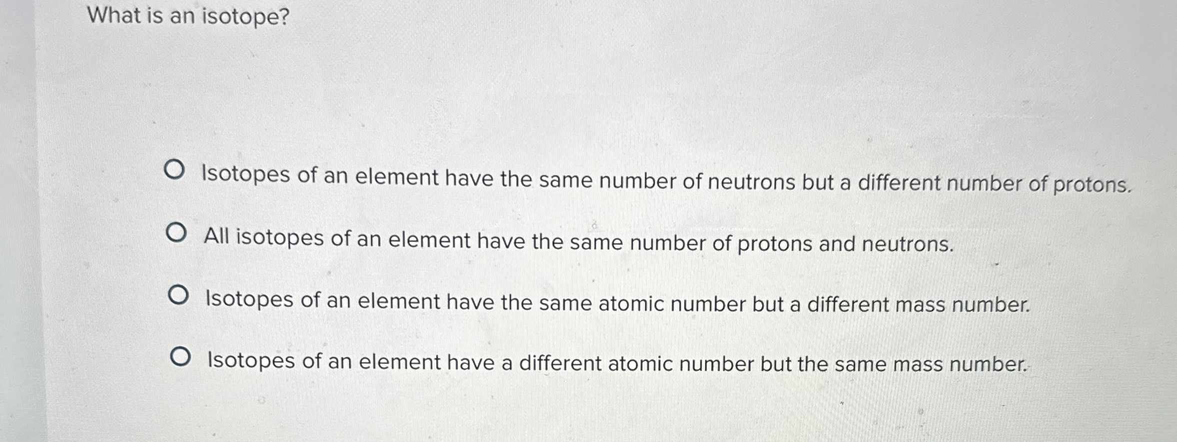Solved What is an isotope?Isotopes of an element have the | Chegg.com