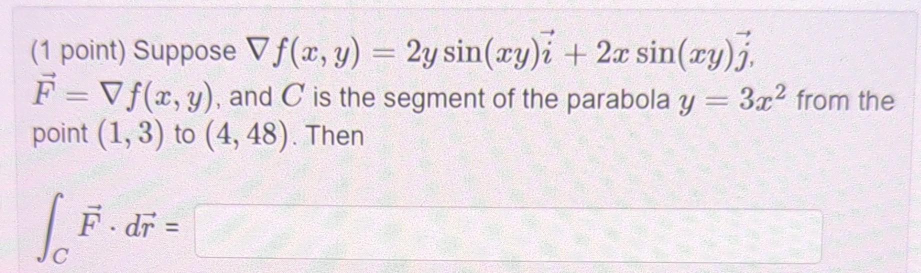Solved (1 point) Suppose ∇f(x,y)=2ysin(xy)i+2xsin(xy)j, | Chegg.com