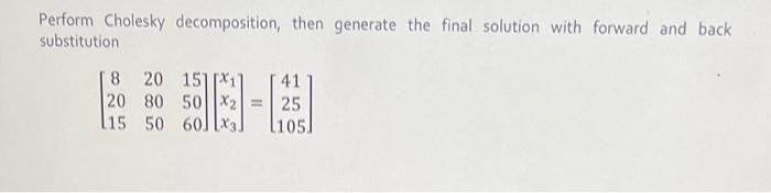 Solved Perform Cholesky decomposition, then generate the | Chegg.com